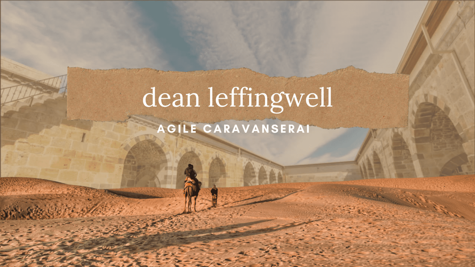 Agile Caravanserai Dean Leffingwell - Lithespeed