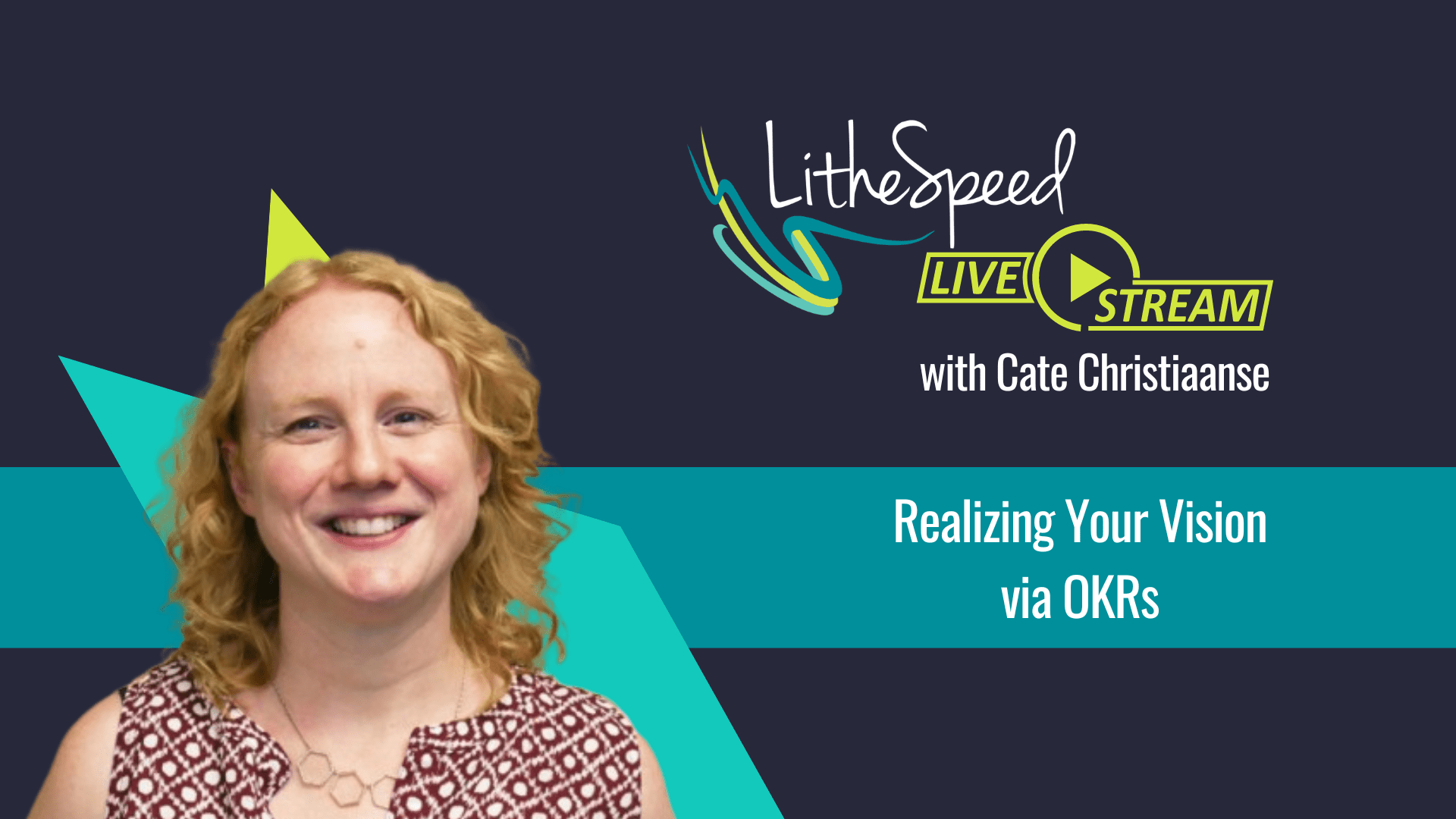 Realizing Your Vision via OKRs - Lithespeed